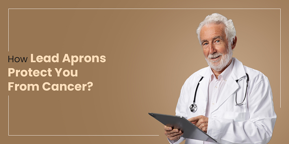 Lead Aprons Protect Cancer | Radiation Safety